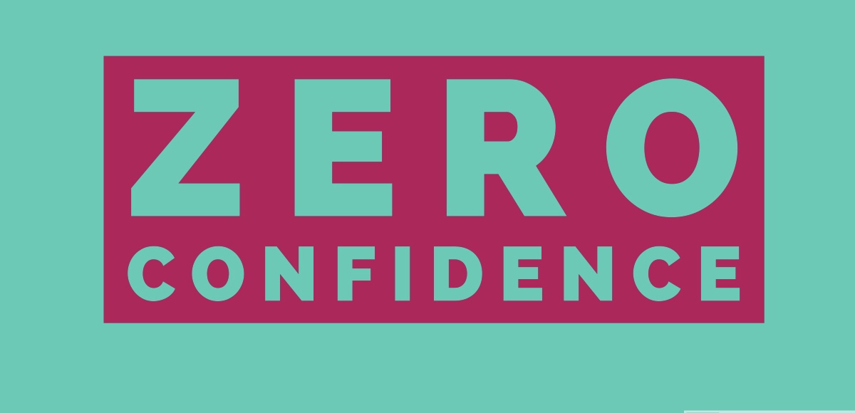 Zero Confidence – Nishtha Gehija